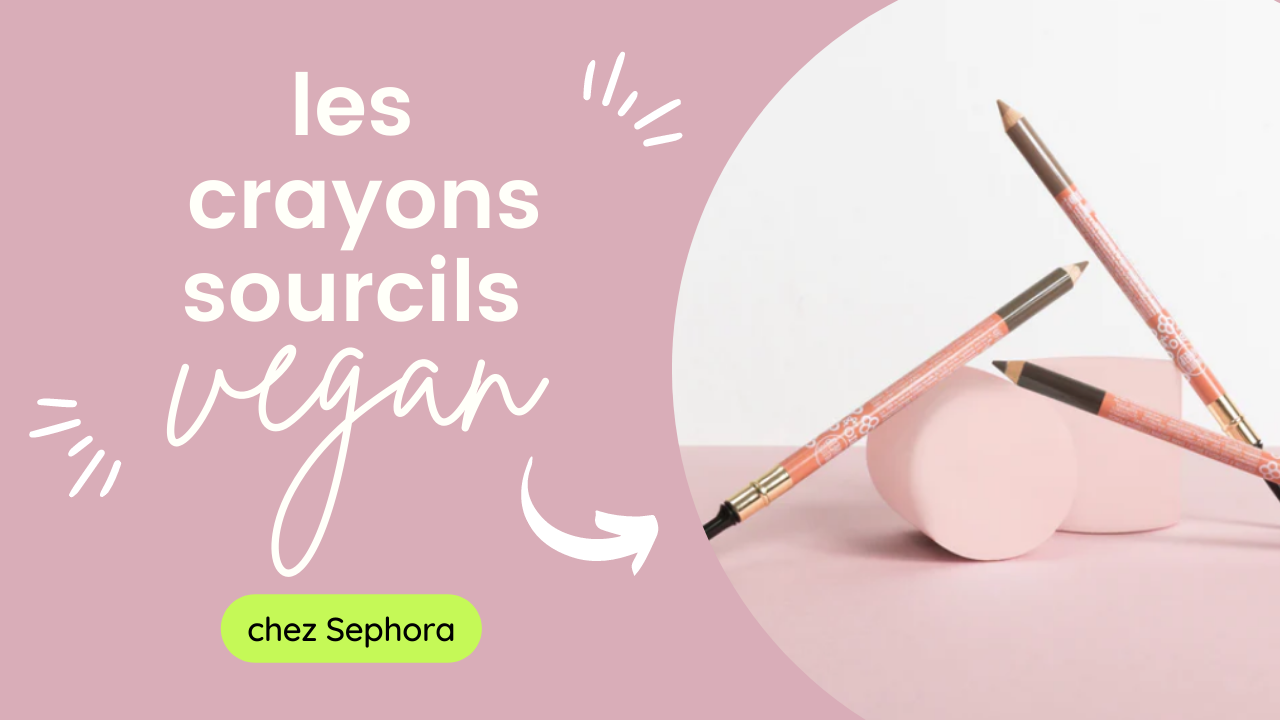 Crayons à Sourcils Vegan Chez Sephora || DREAM MY BEAUTY UP